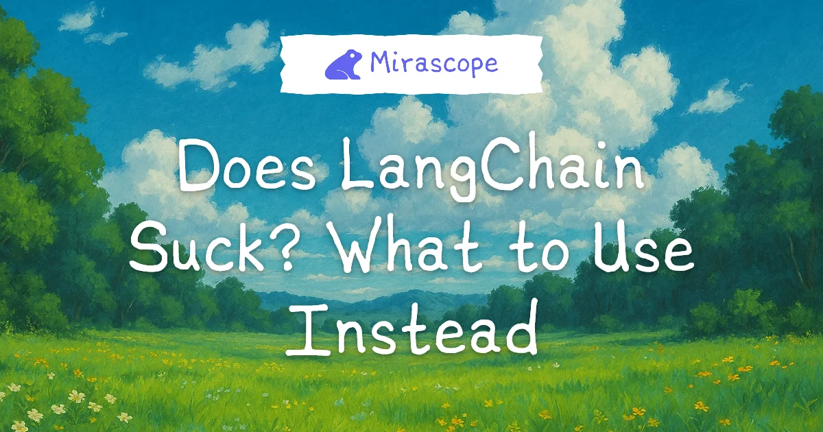Does LangChain Suck? What to Use Instead | Mirascope